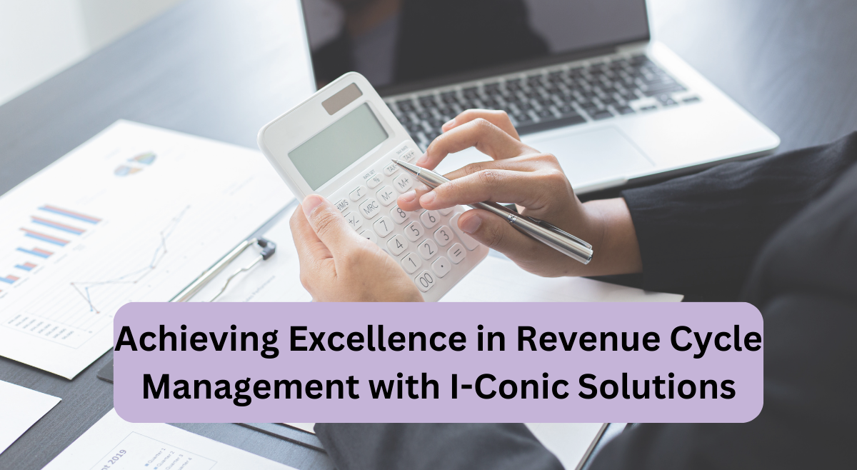 Achieving Excellence in Revenue Cycle Management with I-Conic Solutions ...