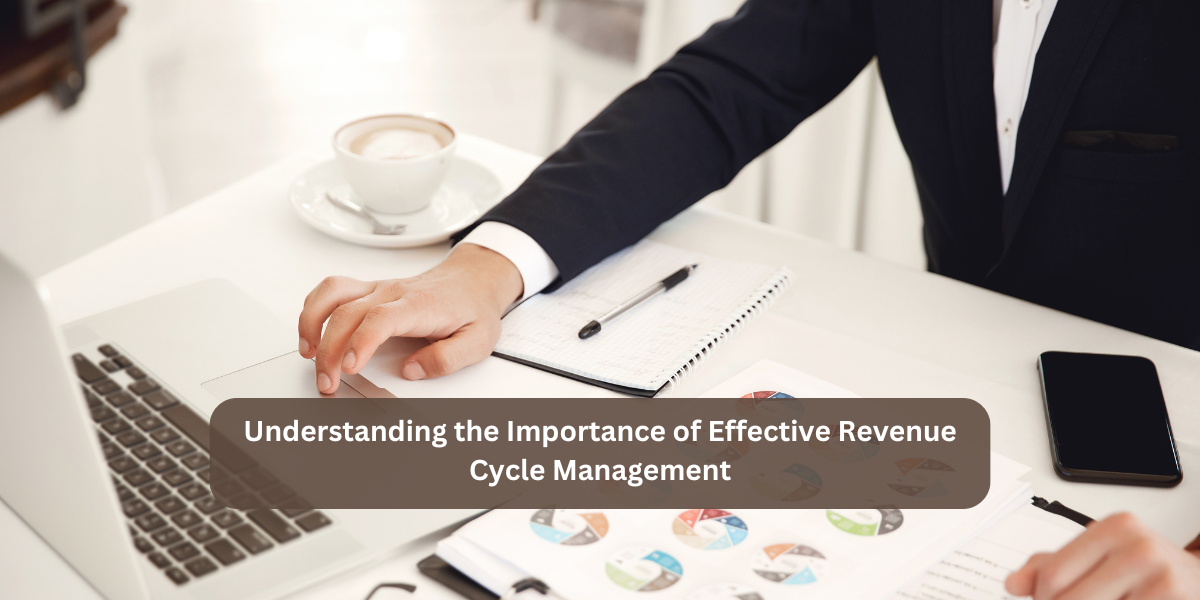 Understanding the Importance of Effective Revenue Cycle Management - I ...