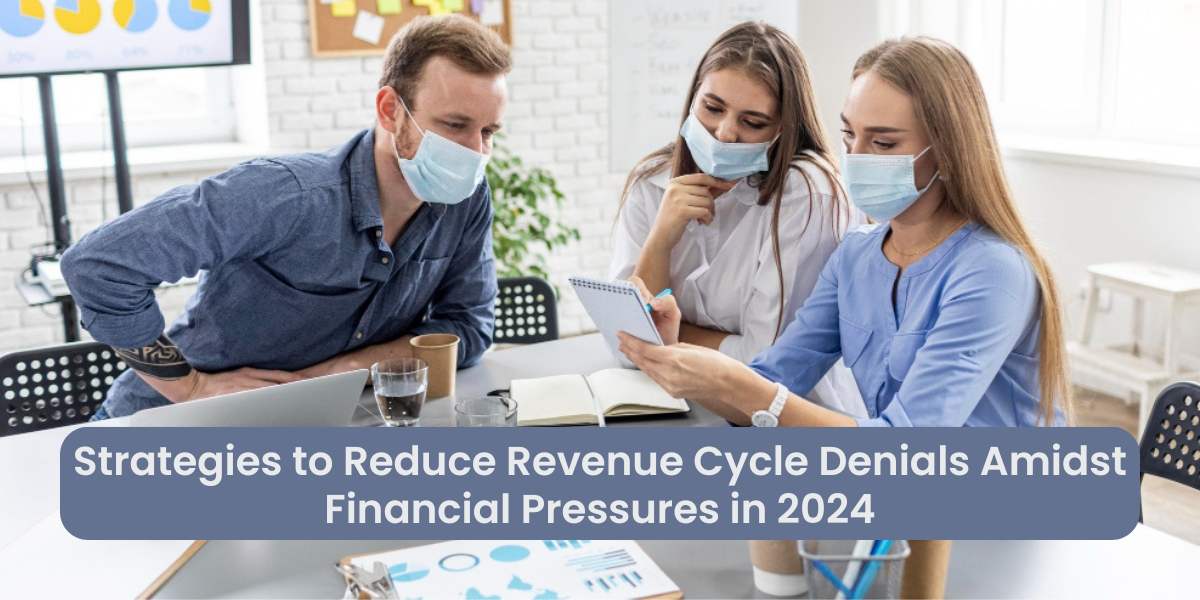 Strategies to Reduce Revenue Cycle Denials Amidst Financial Pressures ...